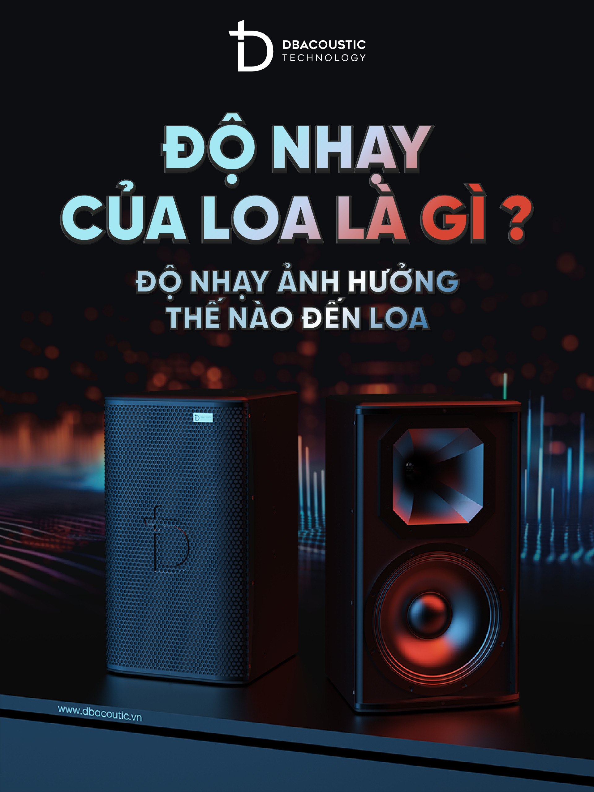 Độ nhạy của loa là gì? Loa có độ nhạy cao và thấp khác nhau thế nào?